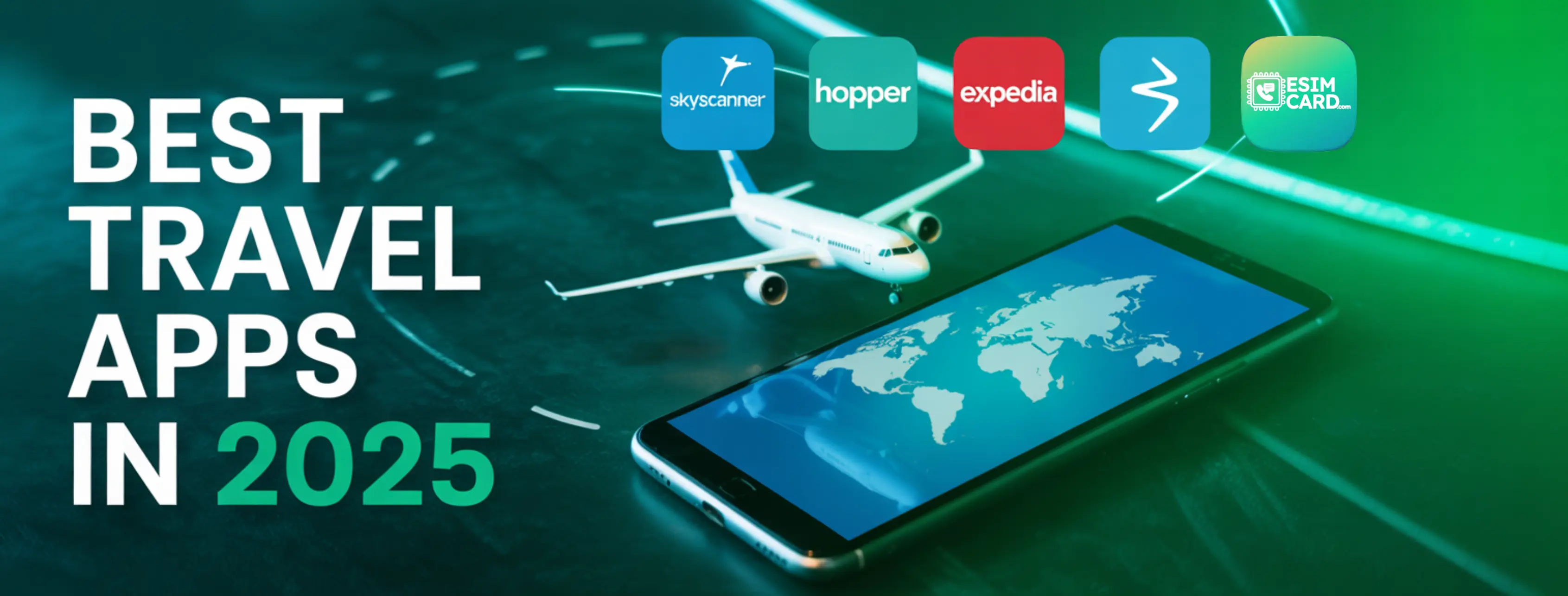 Best Travel Apps in 2025: Top Picks for Flights, Maps & eSIMs