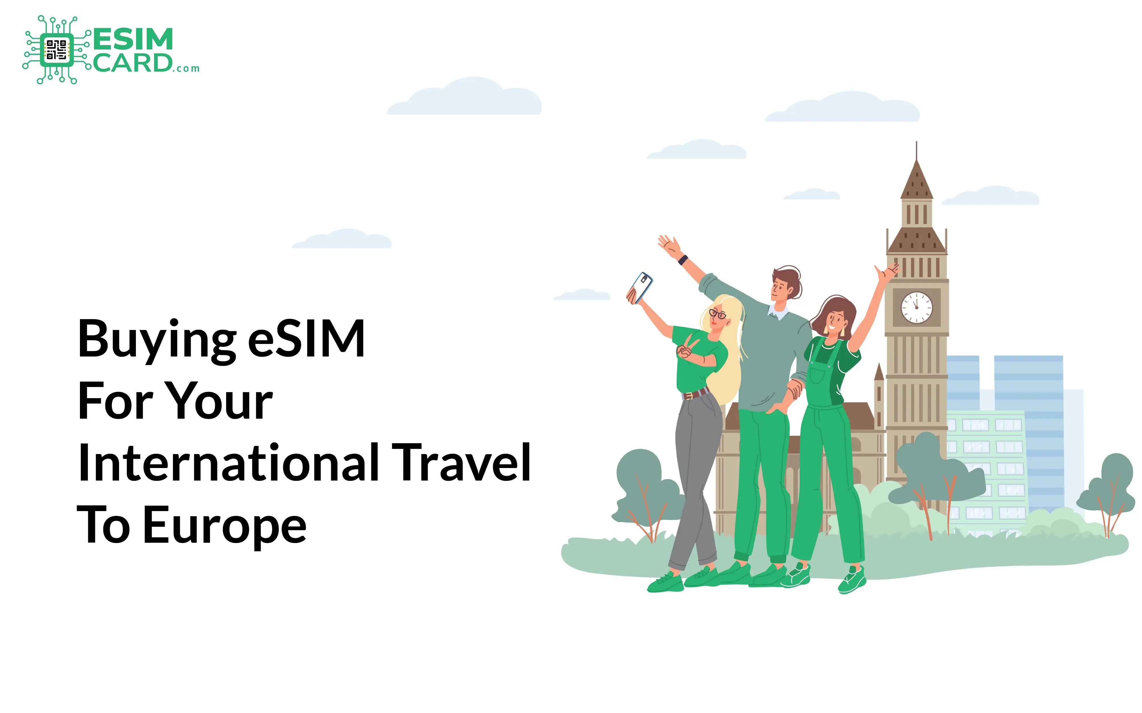 Buying eSIM For Your International Travel To Europe - Ultimate Guide