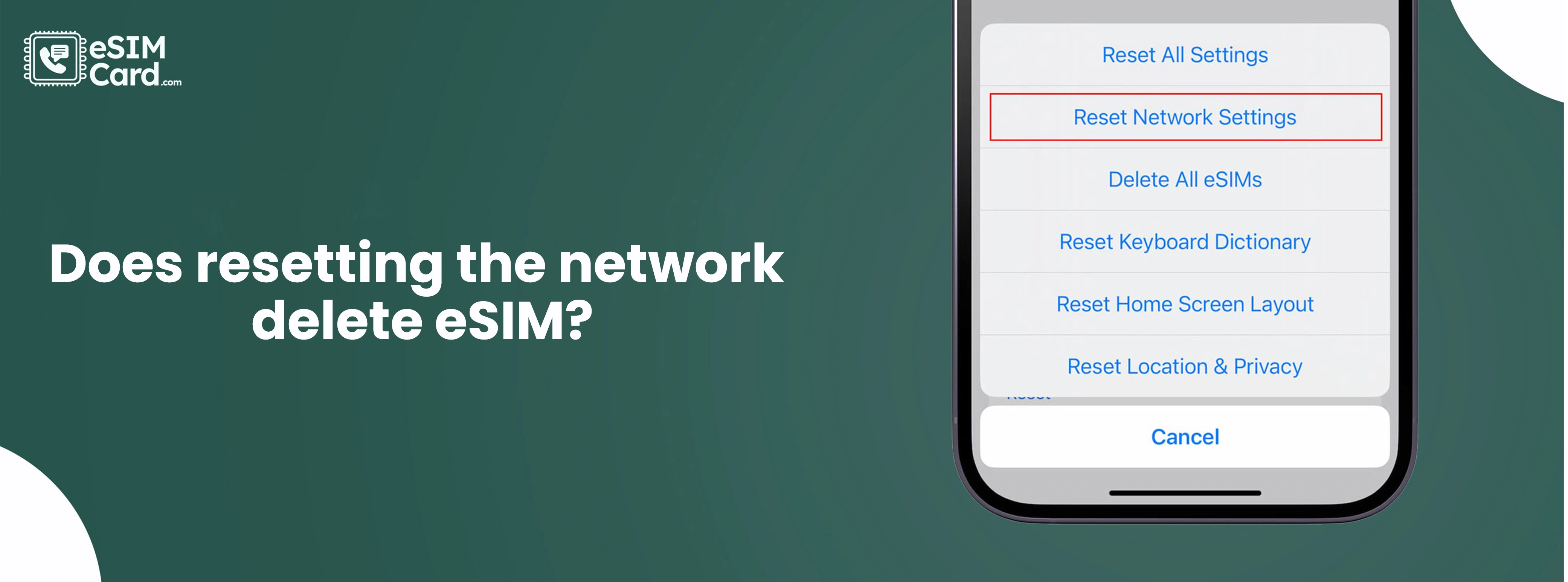 Does Resetting the Network Delete eSIM?