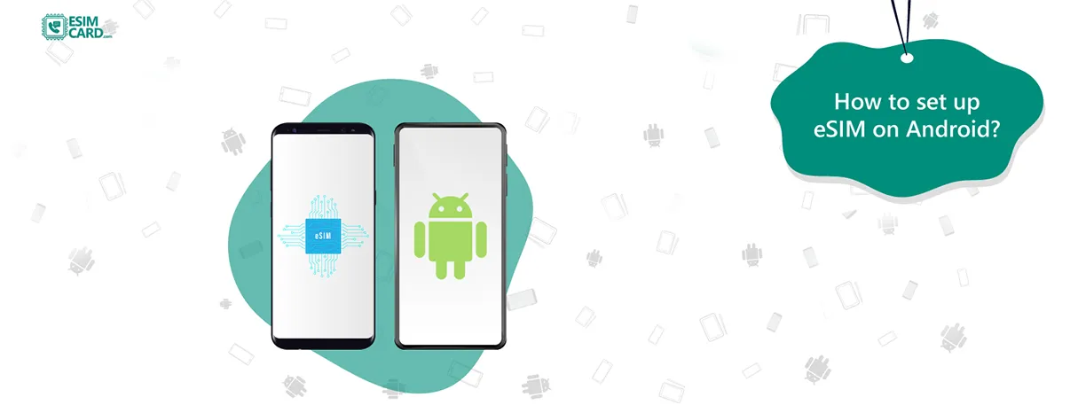 How to install & activate eSIM on Android devices?