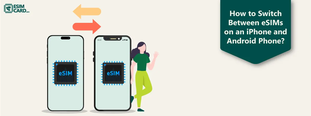 How to Switch Between eSIMs on an iPhone and Android?